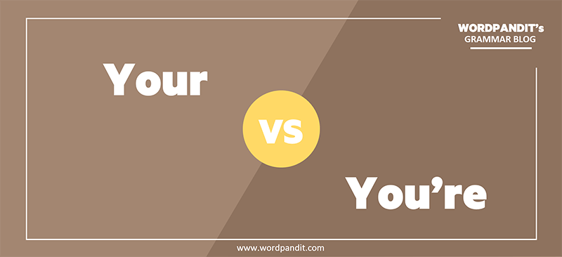 Your vs. You’re - Wordpandit Your vs. You’re - Wordpandit