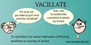 Meaning of Vacillate