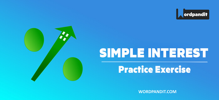 Simple Interest: Basic Concepts Exercise - Wordpandit